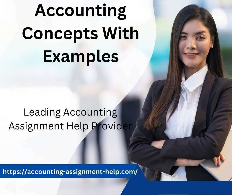 Accounting Concepts With Examples » Accounting Assignment Help Online Accounting Concepts With Examples » Accounting Assignment Help Online