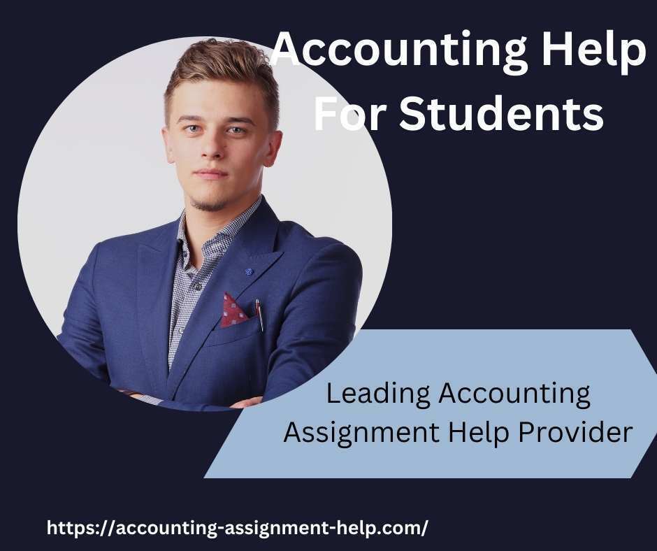 Accounting Help For Students Accounting Assignment Help Online