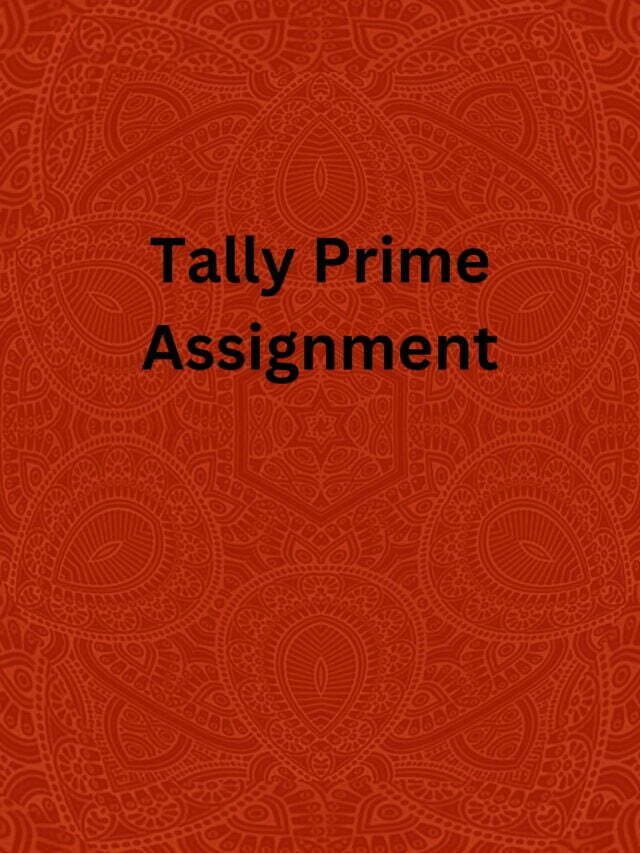 Tally Prime Assignment » Accounting Assignment Help Online